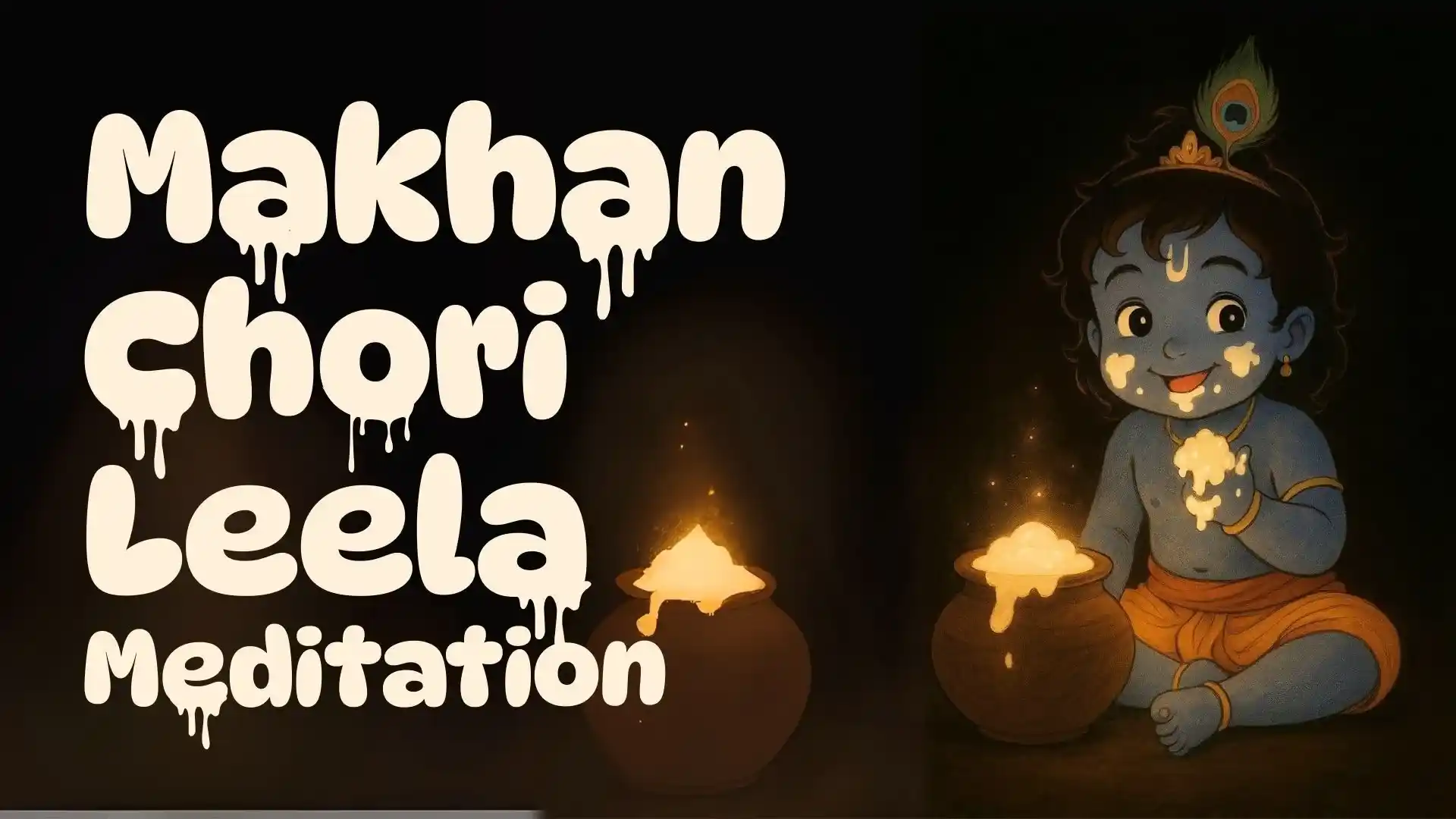 Shree Krishna as the Butter Thief - Guided Meditation
